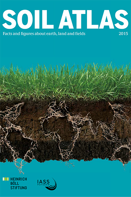Soil Atlas: Facts and figures about earth, land and fields | Heinrich ...